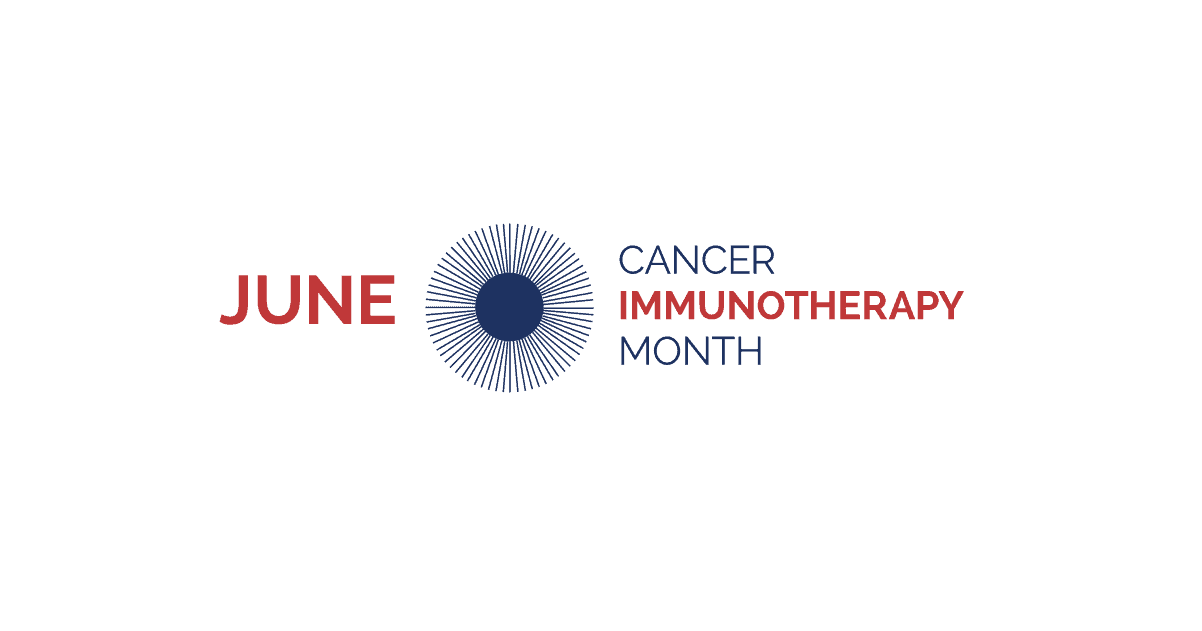 Eighth Annual Cancer Immunotherapy Month in June Celebrates Progress in ...